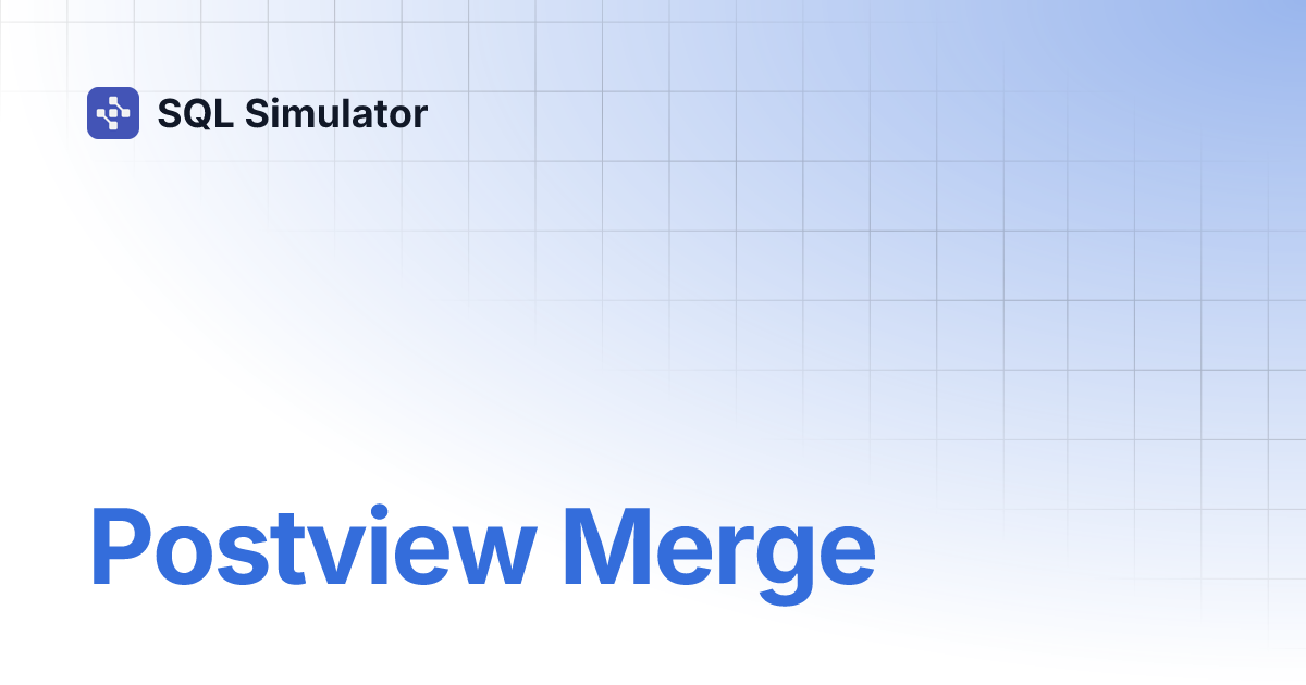 Postview Merge | SQL Simulator